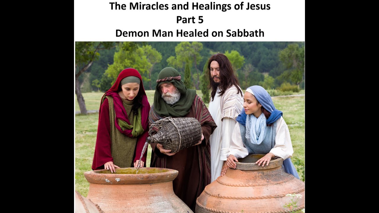Miracles and Healing of Jesus - Part 5: Demon Man Healed on Sabbath ...