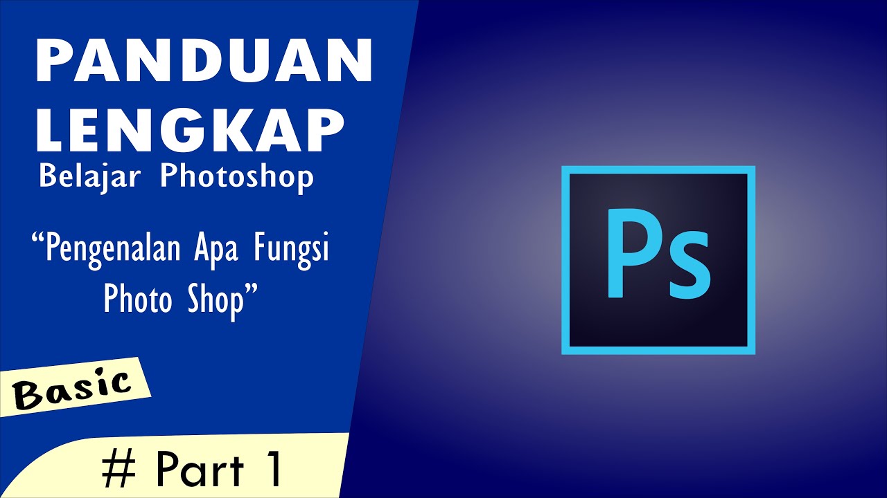 Tutorial Photoshop Part 1 | Pengenalan Photoshop dan fungsi Photoshop ...