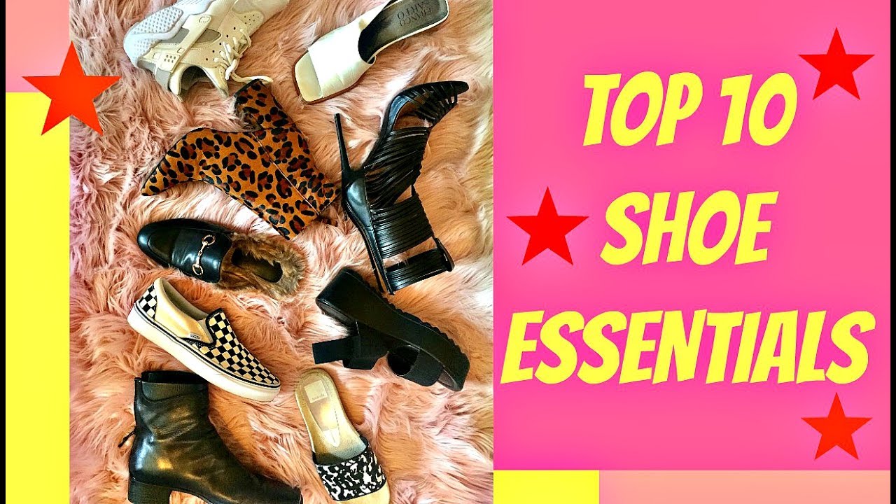 TOP 10 SHOE ESSENTIALS - SHOES EVERY GIRL NEEDS! - YouTube