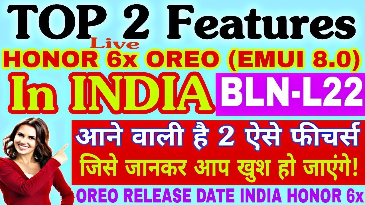 Top 2 Features For Honor 6x After OREO (EMUI 8.0) Update in INDIA ...