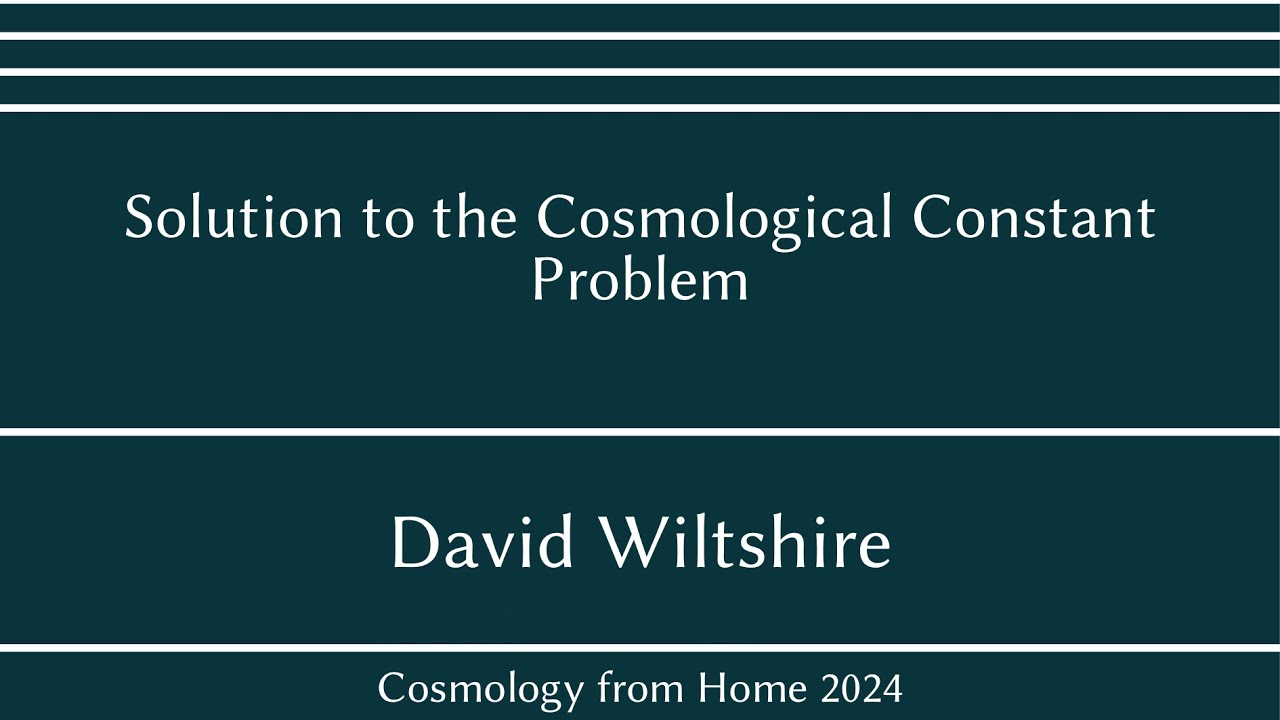 David Wiltshire | Solution to the Cosmological Constant Problem - YouTube