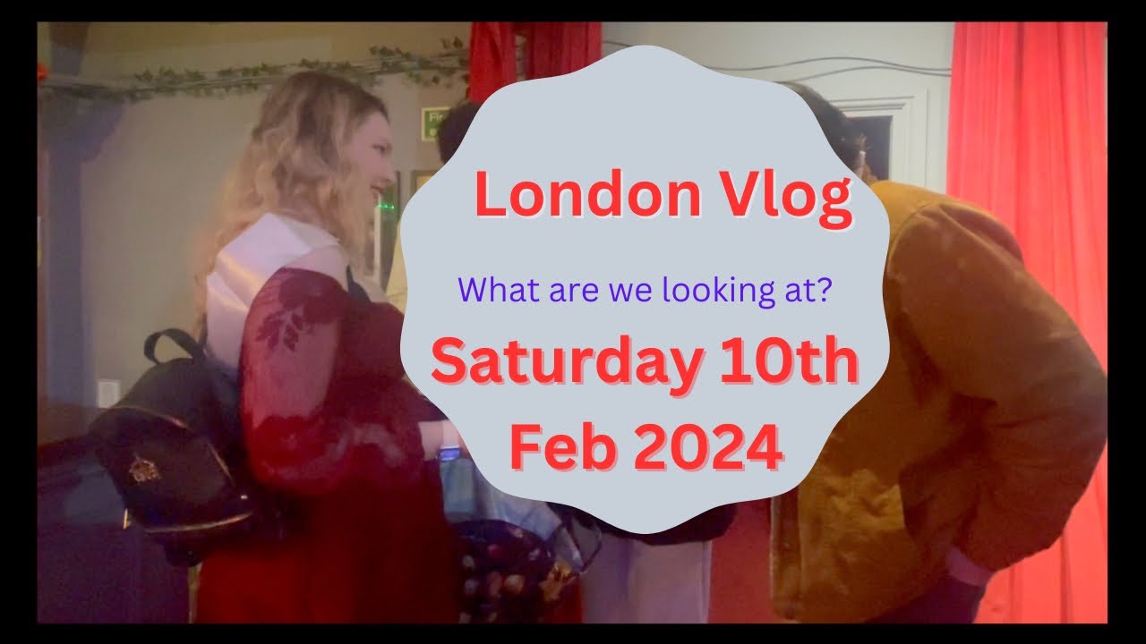 London Vlog|Saturday 10th Feb 2024 - YouTube