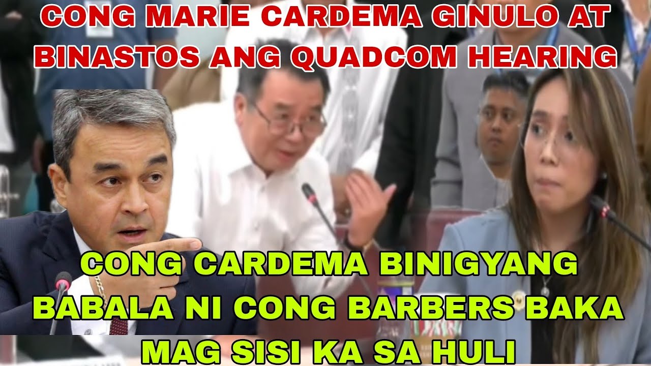 CONG MARIE CARDEMA GINULO AT BINASTOS ANG QUADCOM HEARING BINIGYANG ...