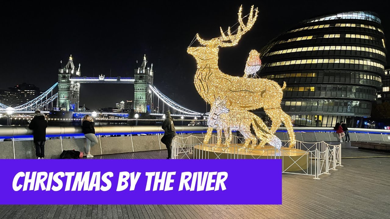 Christmas By The River 2021 🎄🎅 | Walking Along The Thames For A ...