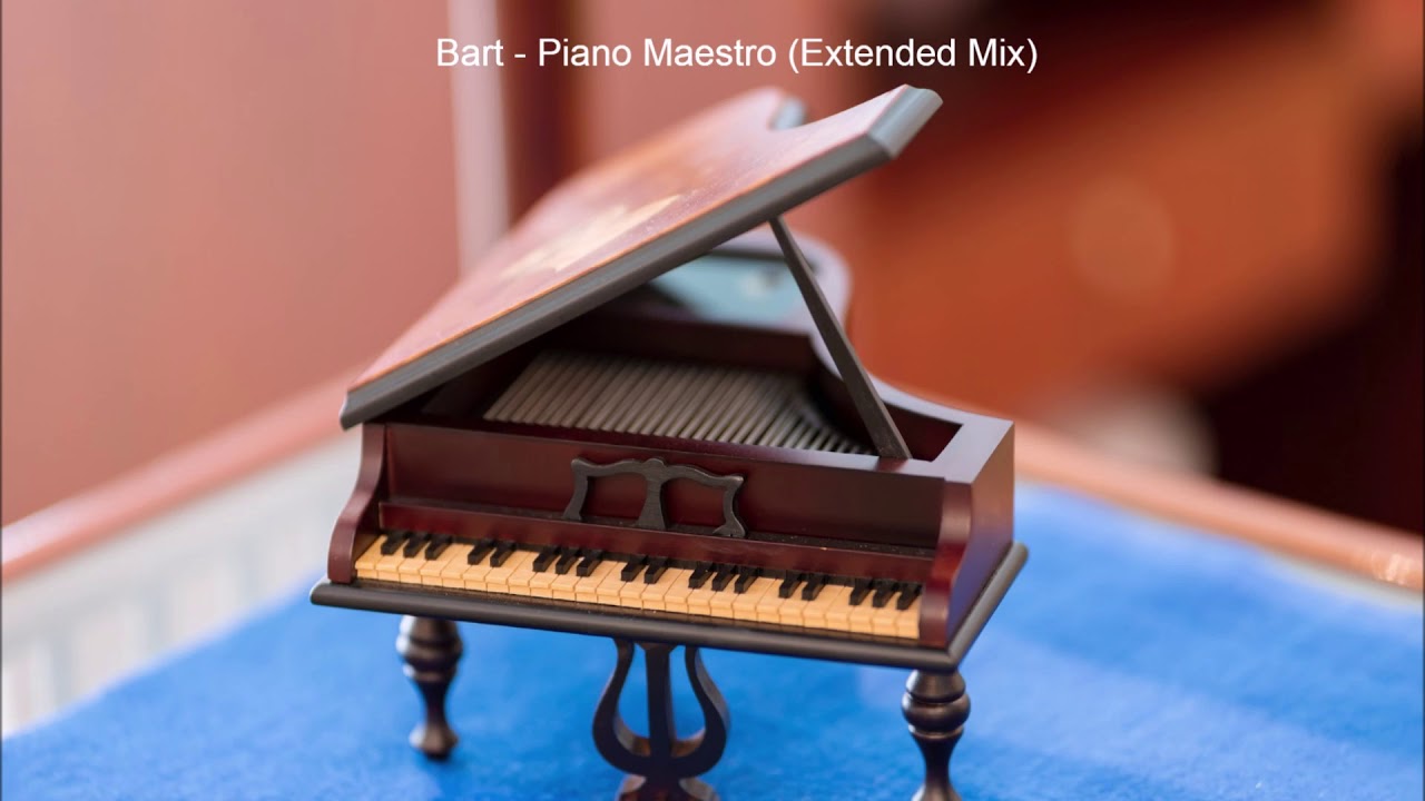 Bart - Piano Maestro (Extended Mix) - YouTube
