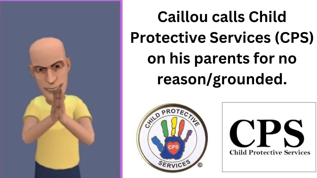 Caillou calls Child Protective Services (CPS) on his parents for no ...