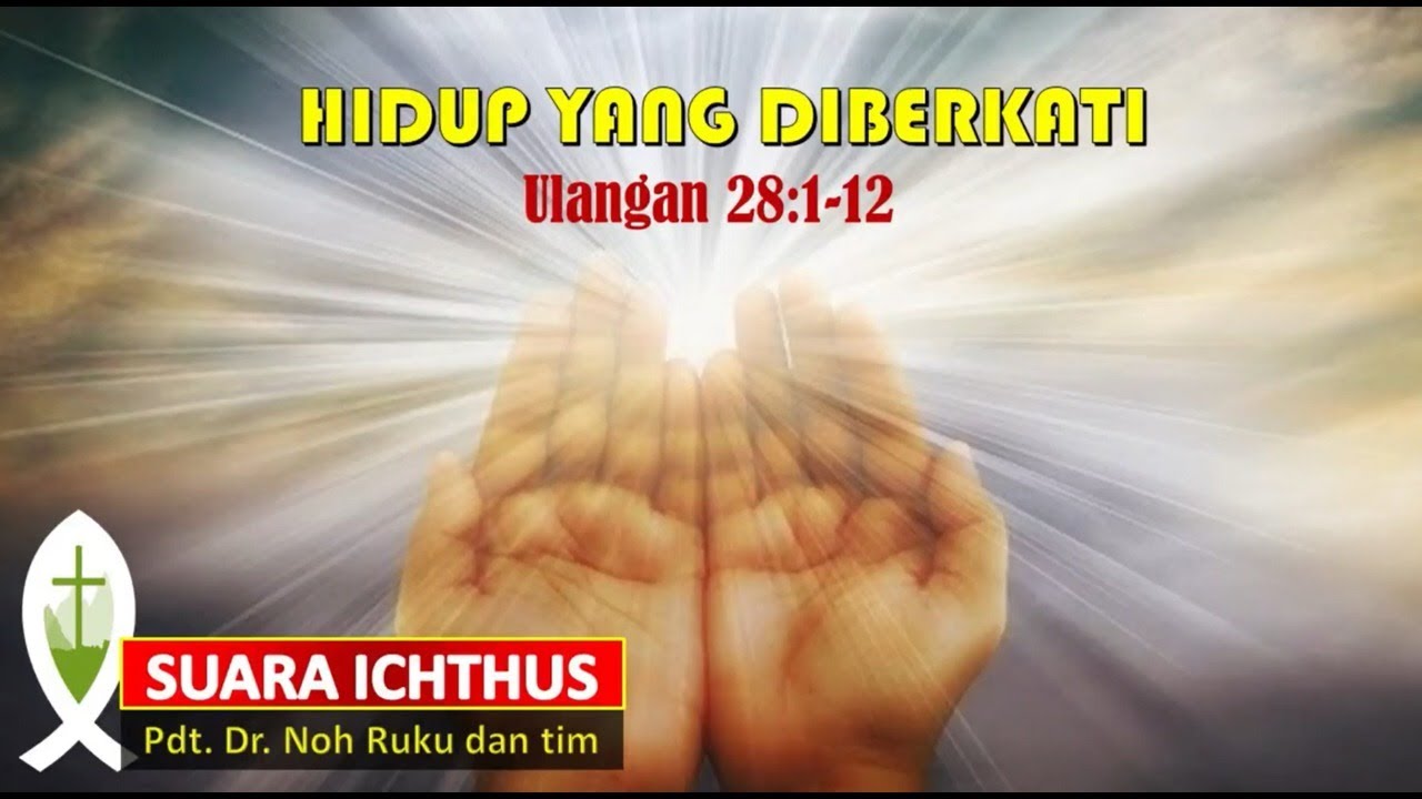SUARA ICHTHUS "HIDUP YANG DIBERKATI" (ULANGAN 28:1-12) - YouTube