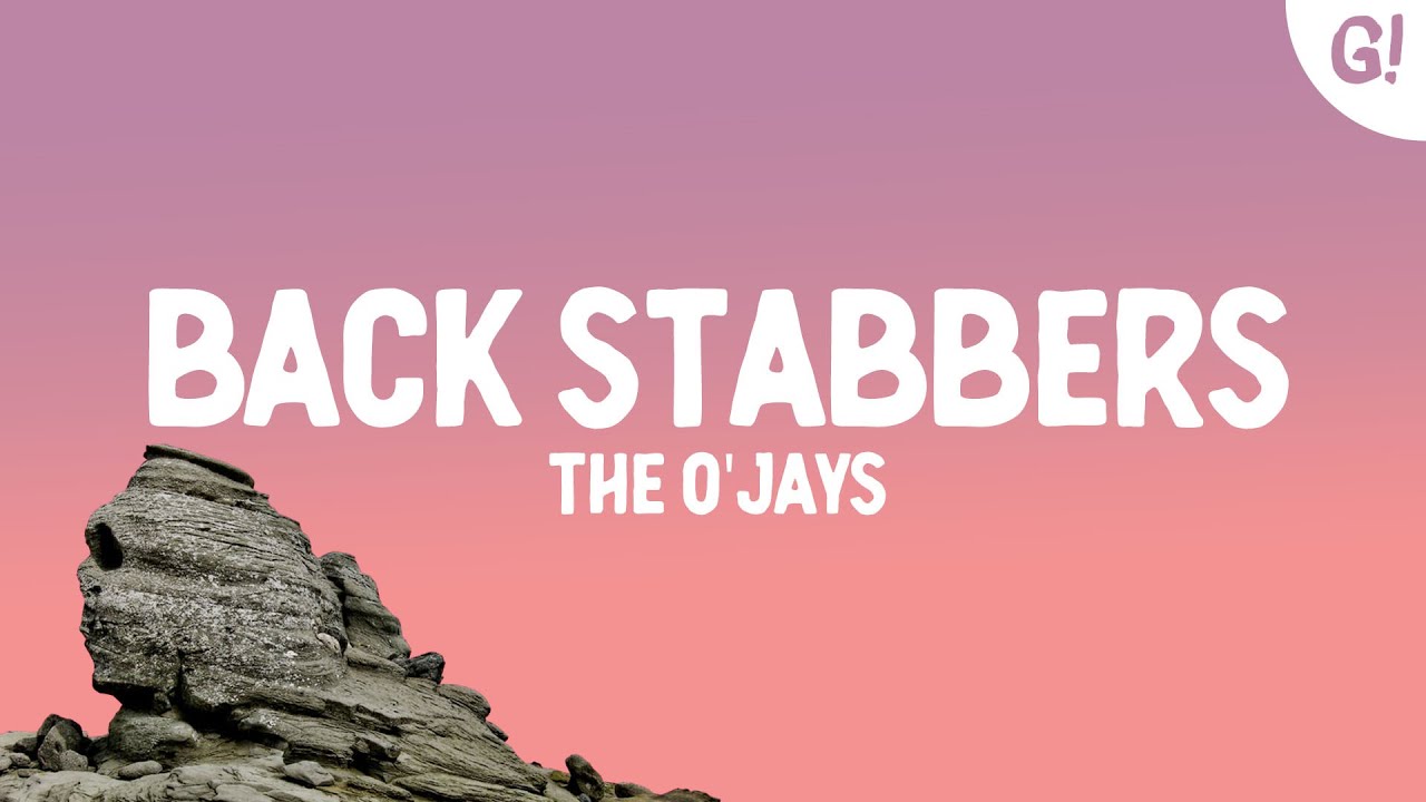 The O'Jays - Back Stabbers (Lyrics) - YouTube