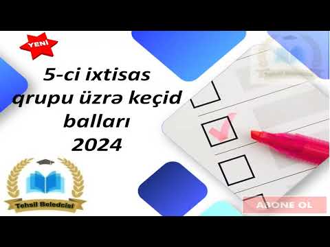 5-ci ixtisas qrupu üzrə keçid balları 2024