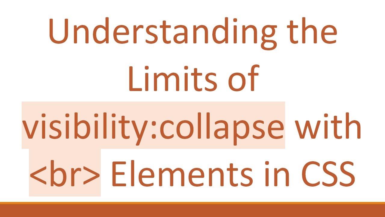 Understanding the Limits of visibility:collapse with br Elements in CSS ...