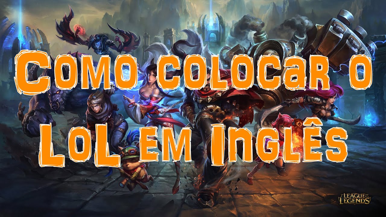 Como Colocar o "League of Legends" em Inglês, Rápido e Simples - YouTube