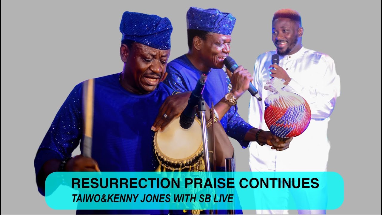 RESURRECTION PRAISE CONTINUES. TAIWO&KENNY JONES WITH SB LIVE - YouTube