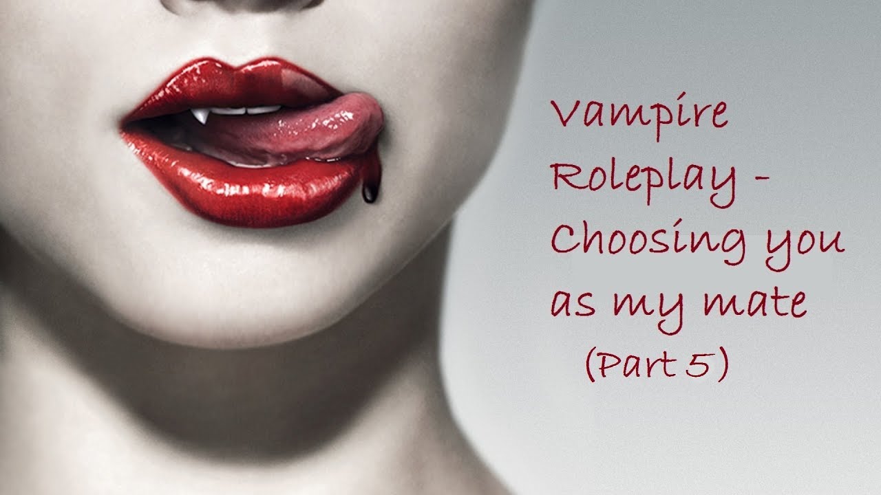 ASMR Vampire Roleplay - Choosing you as my mate (Part 5) [REQUESTED ...