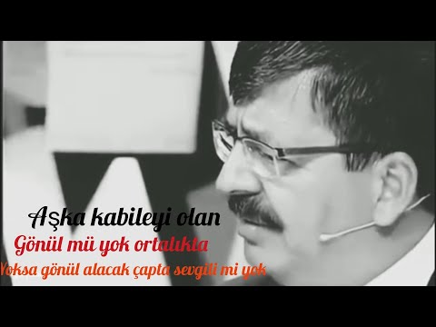 Aşka kabiliyeti olan gönül mü yok ortalıkta, yoksa gönül alacak sevgili yok!
