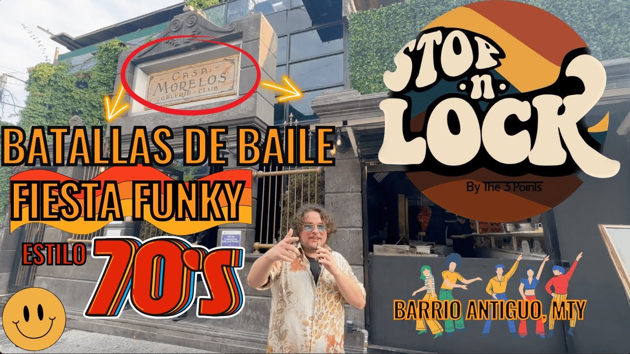 STOPnLOOK BATALLAS DE BAILE, FiESTA FUNKY, CASA MORELOS BARRIO ANTIGUO ...
