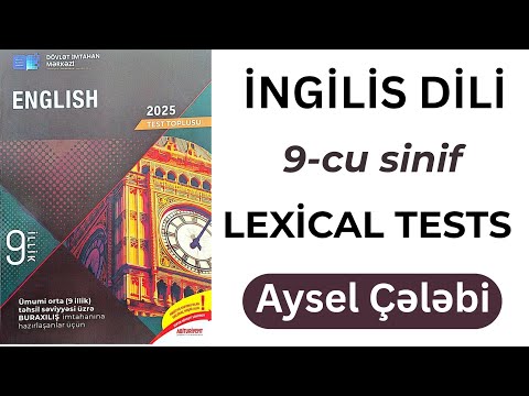 İNGİLİS DİLİ  | LEXİCAL TESTS | 9-CU SİNİF | AYSEL ÇƏLƏBİ | FES ACADEMY 077-598-38-00 