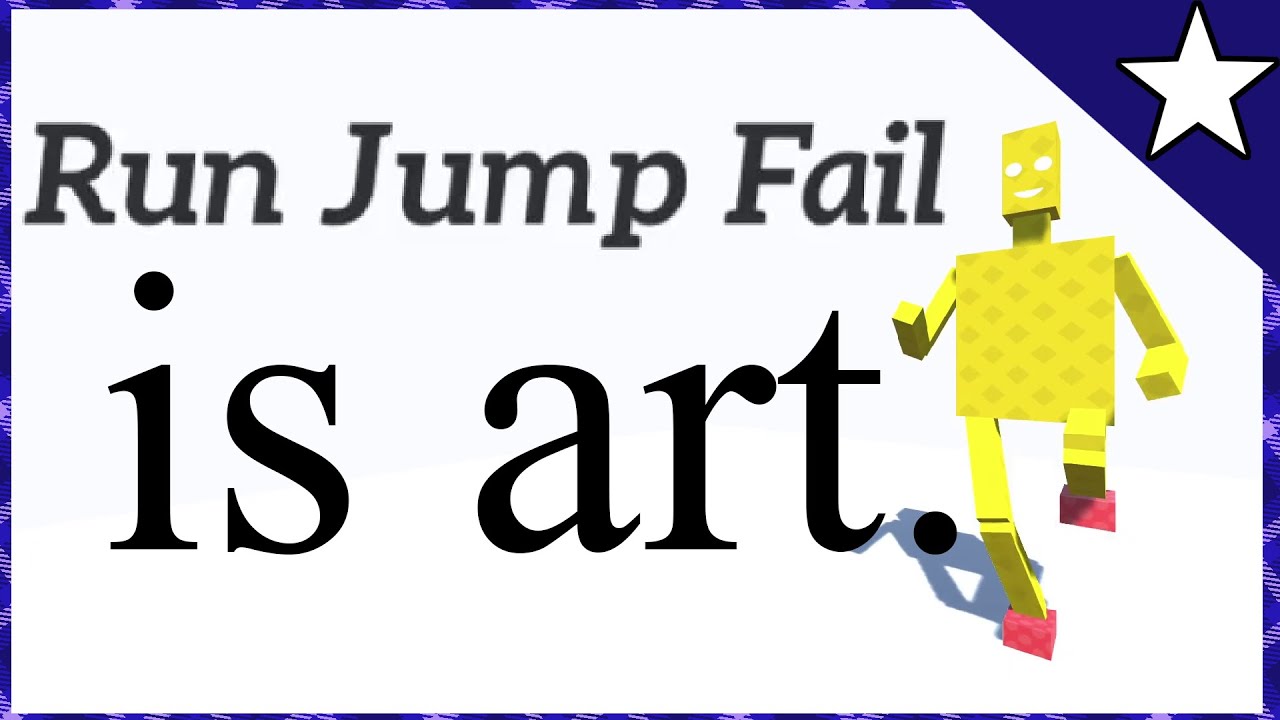 Run Jump Fail is art - YouTube