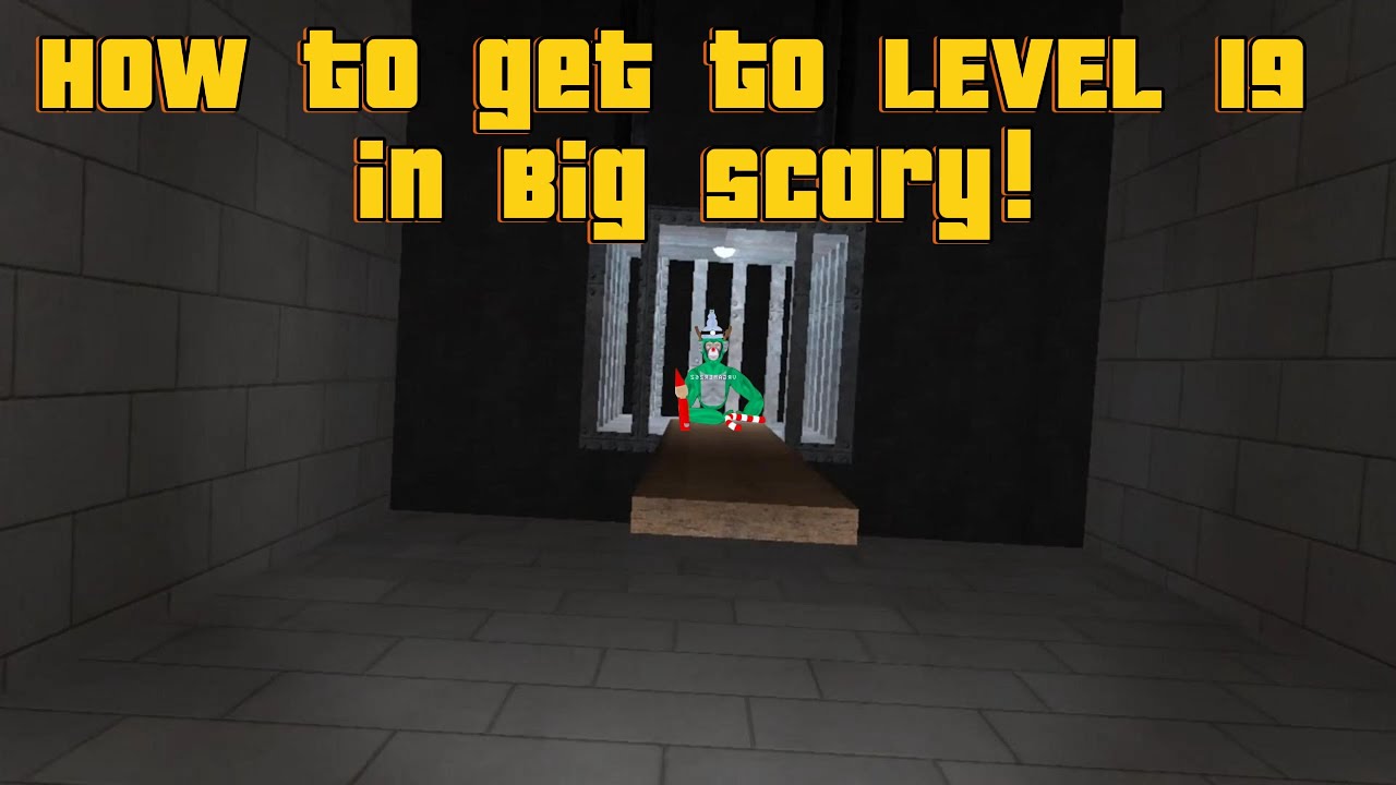 How to get to LEVEL 19 in Big Scary! - YouTube