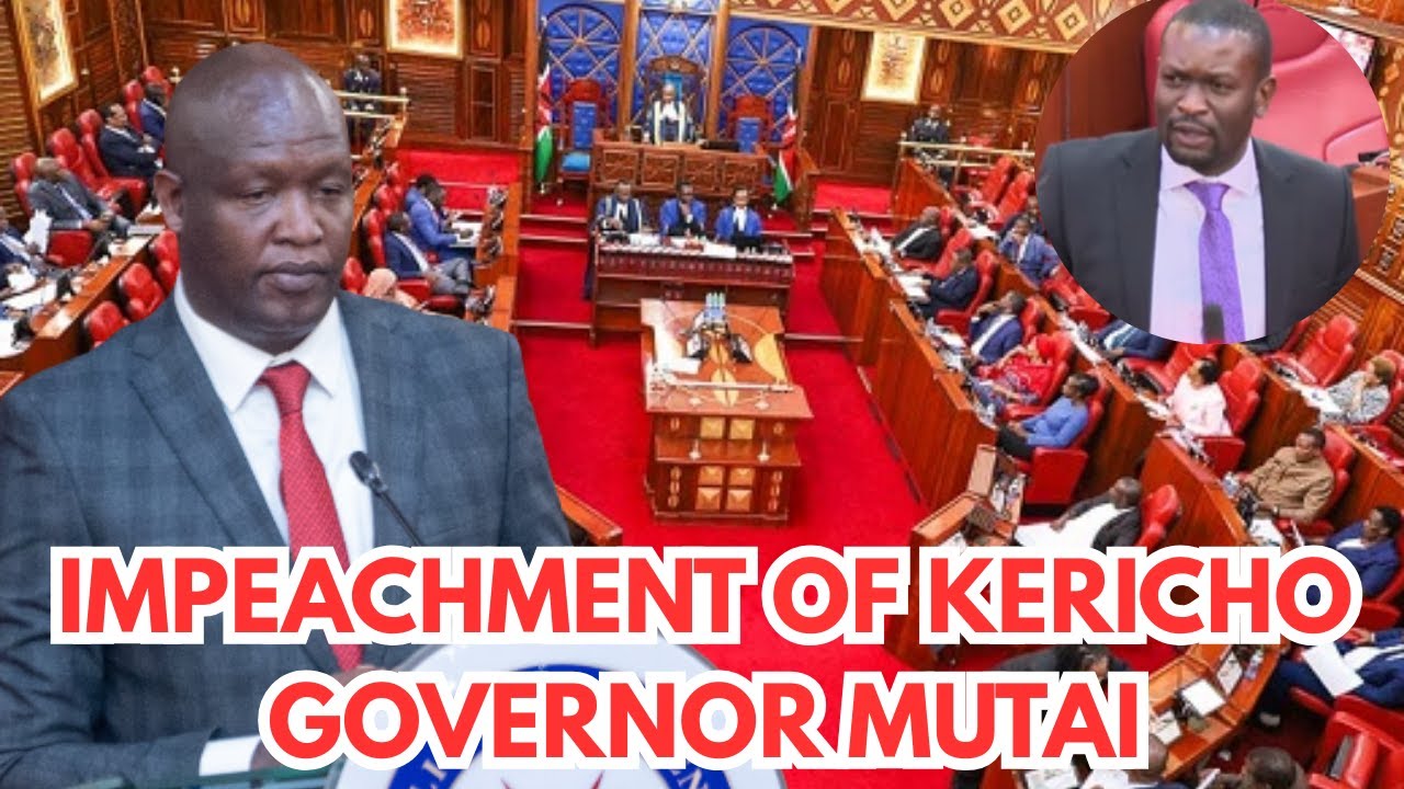 LIVE; FIREWORKS! IMPEACHMENT HEARING OF KERICHO GOVERNOR ERICK MUTAI IN ...
