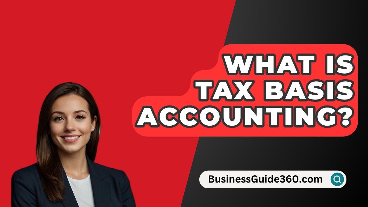 What Is Tax Basis Accounting? - BusinessGuide360.com - YouTube