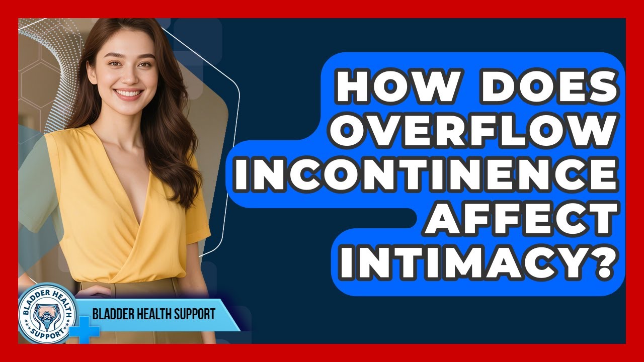 How Does Overflow Incontinence Affect Intimacy? - Bladder Health ...