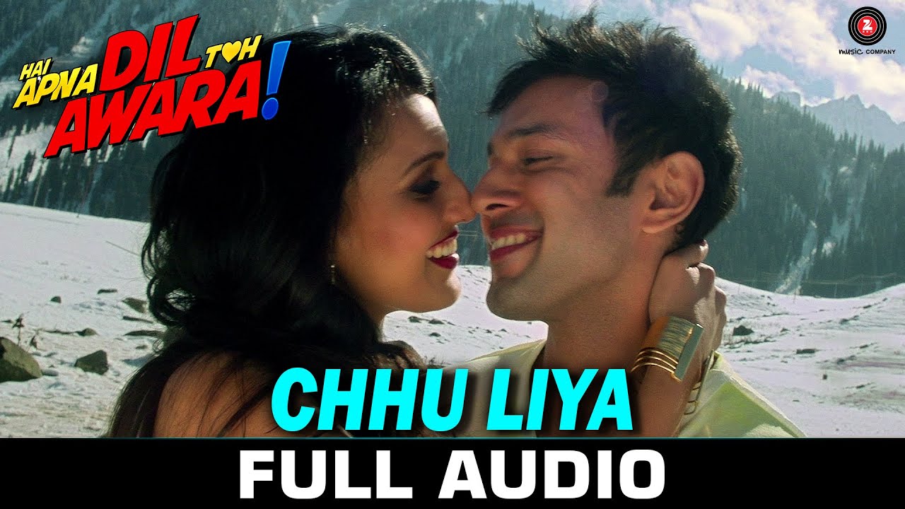 Chhu Liya - Full Song | Hai Apna Dil Toh Awara | Papon & Neha Rajpal ...