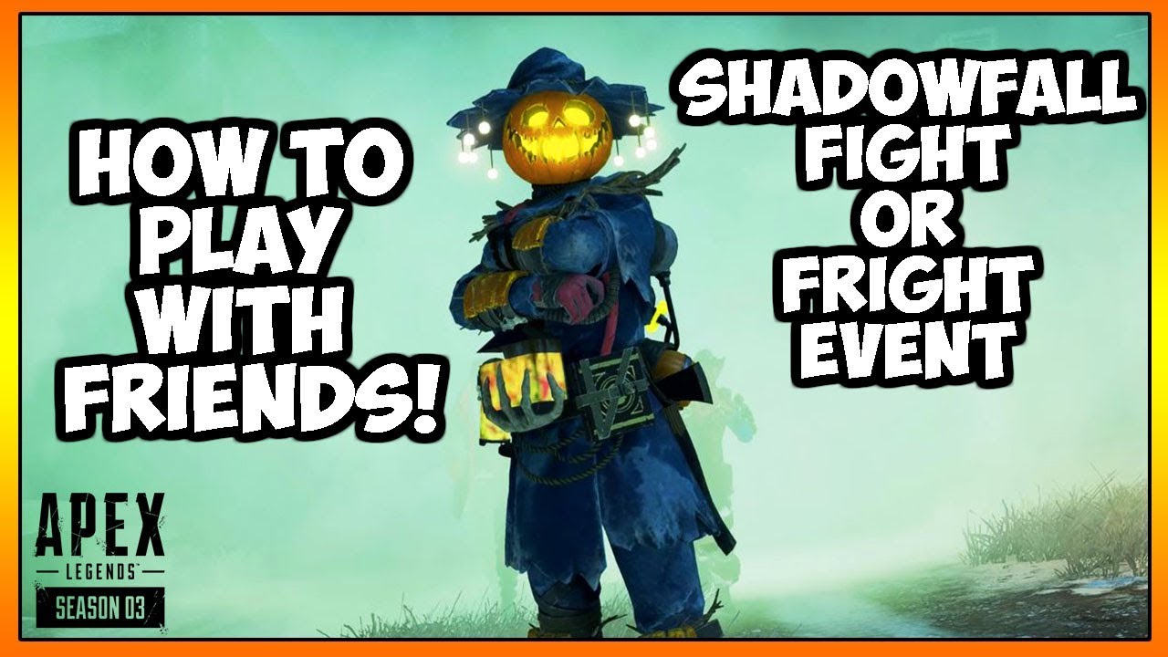 HOW to play with FRIENDS on SHADOWFALL - Apex Legends (Fight or Fright ...