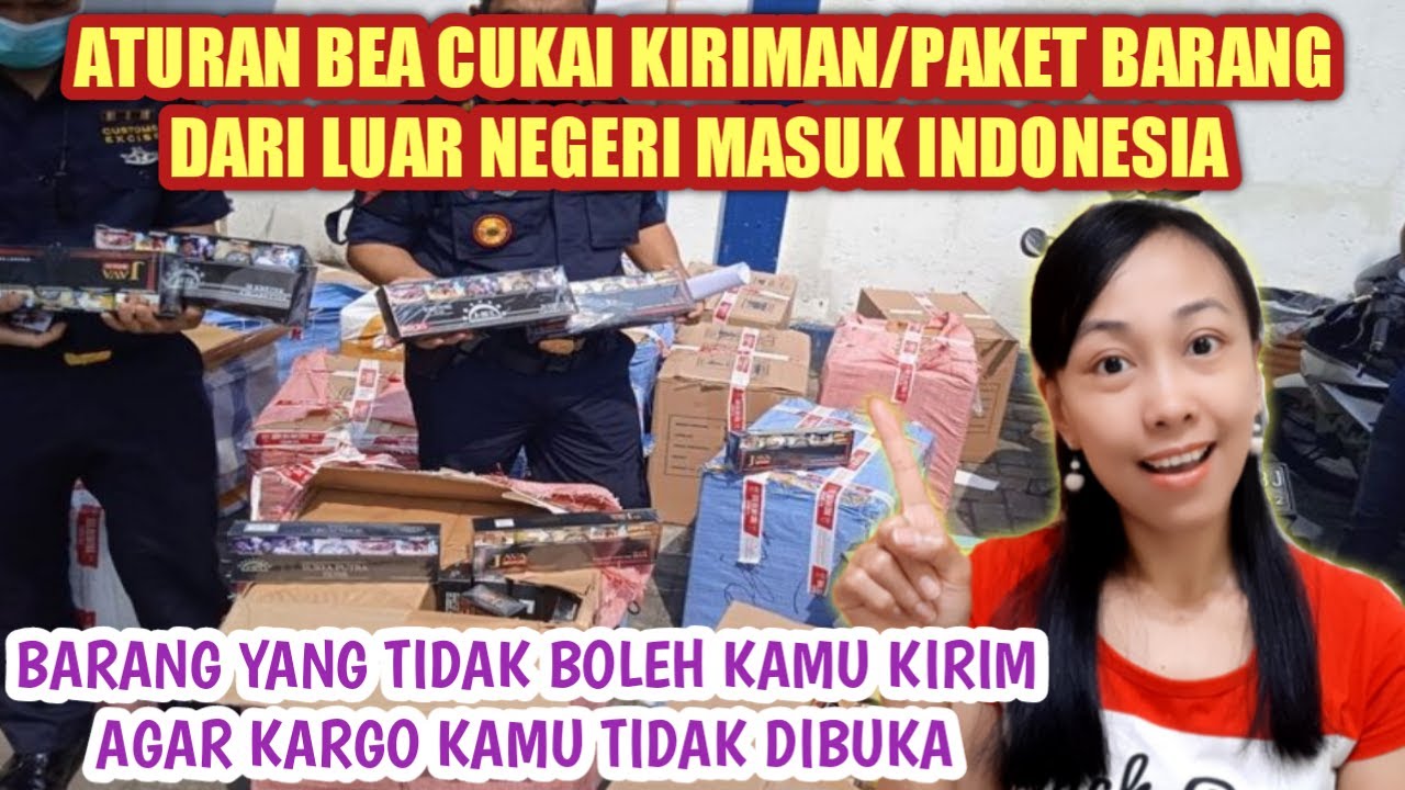 ATURAN BEA CUKAI KIRIM BARANG DARI LUAR NEGERI MASUK INDONESIA/INFO TKI ...