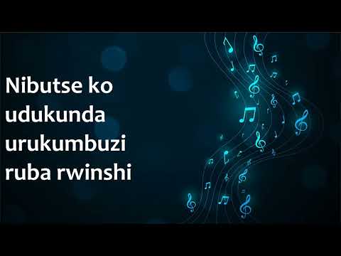 NIBUTSE KO UDUKUNDA - Chorale Christus Regnat Lyrics Video