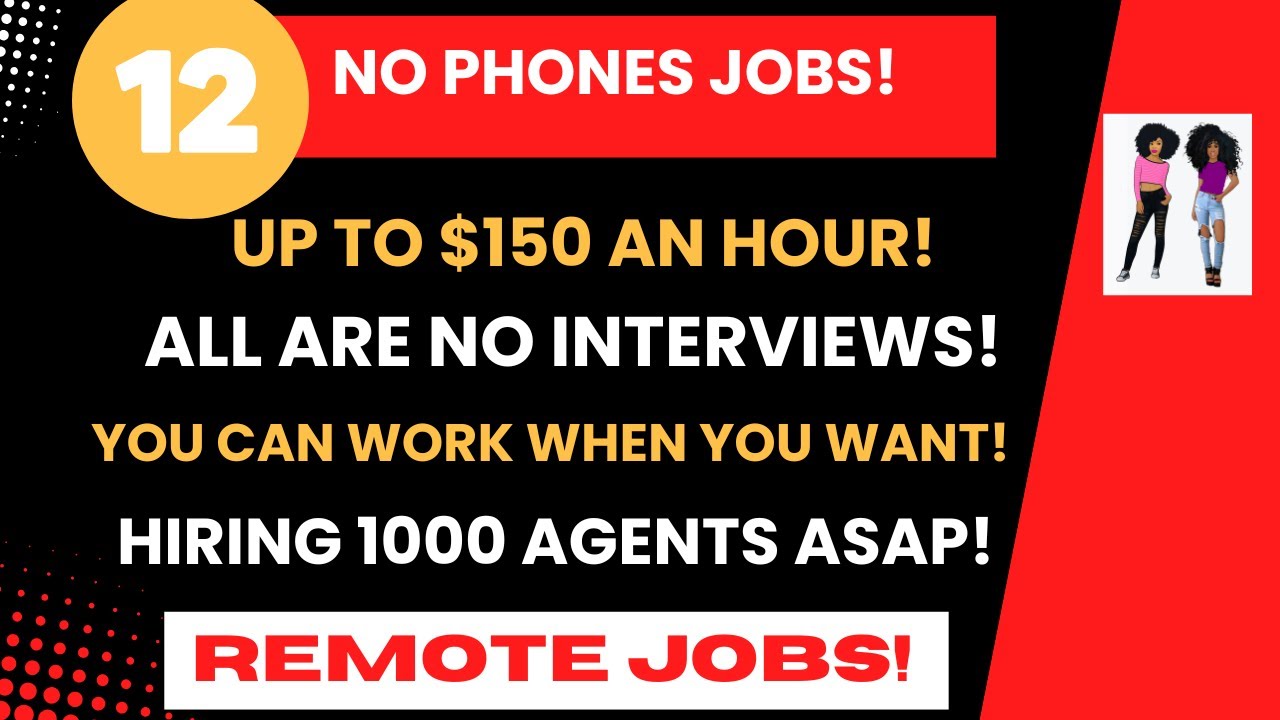 12 No Phone Remote Jobs! 1000 Agents Needed Up To $150 An Hour No ...