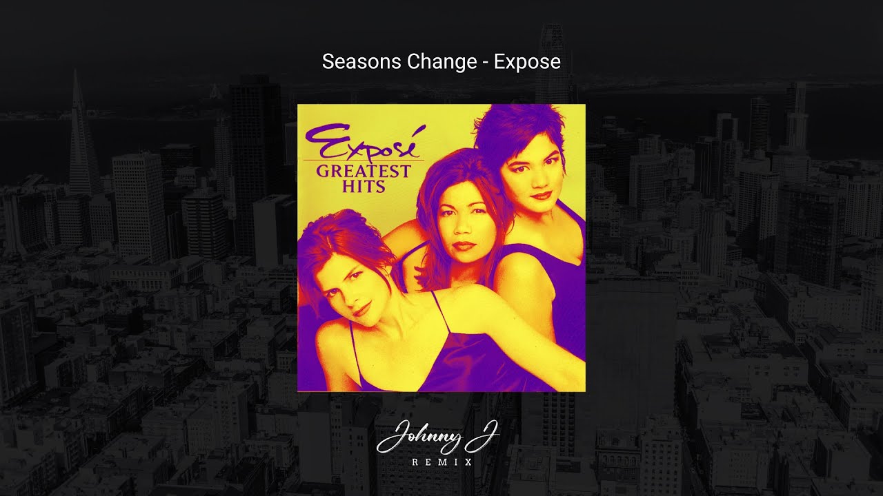 Seasons Change - Exposé (Johnny J Remix) - YouTube