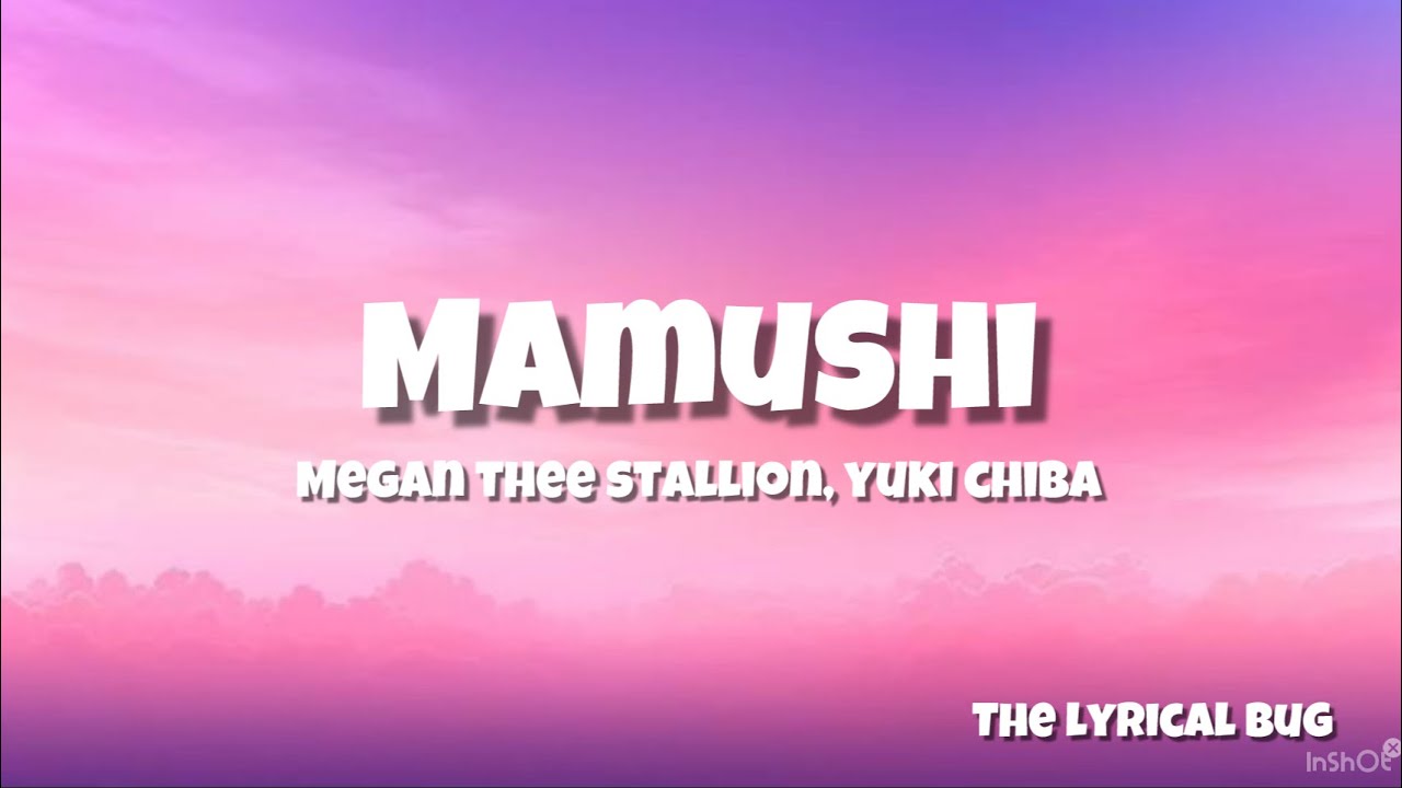 Mamushi - By Megan Thee Stallion, Yuki Chiba (Lyrical) - YouTube
