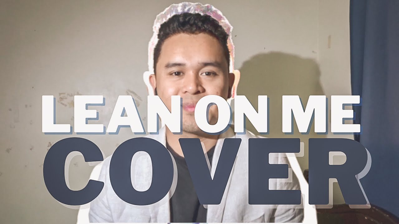 [COVER] Lean on Me - YouTube