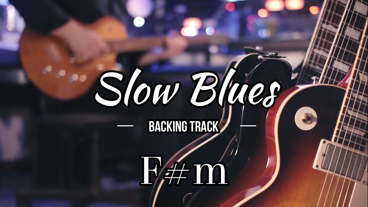 Slow and Heavy Blues Backing Track F#m | Guitar Blues Jam 90 bpm - YouTube