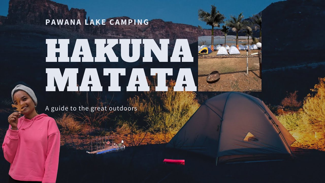 Pawana Camping Hakuna Matata Complete Guide Must Visit camping sites ...