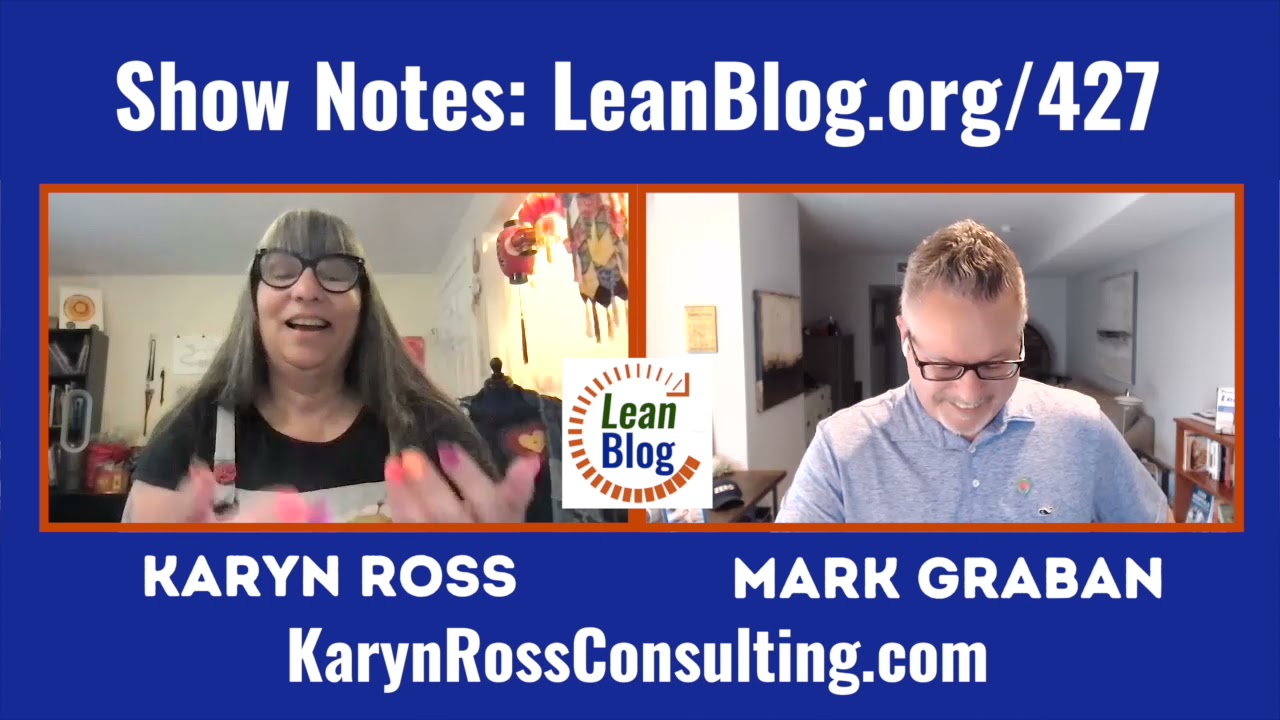 Karyn Ross, Lean and Kind Leadership -- Lean Blog Interviews Episode ...