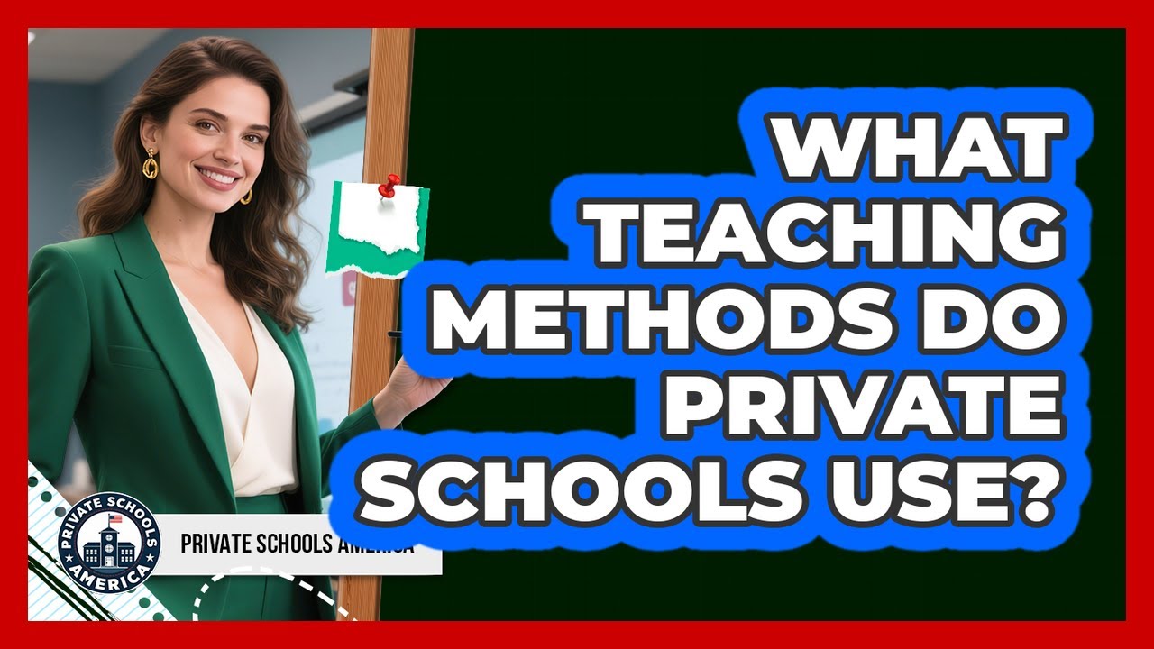 What Teaching Methods Do Private Schools Use? - YouTube