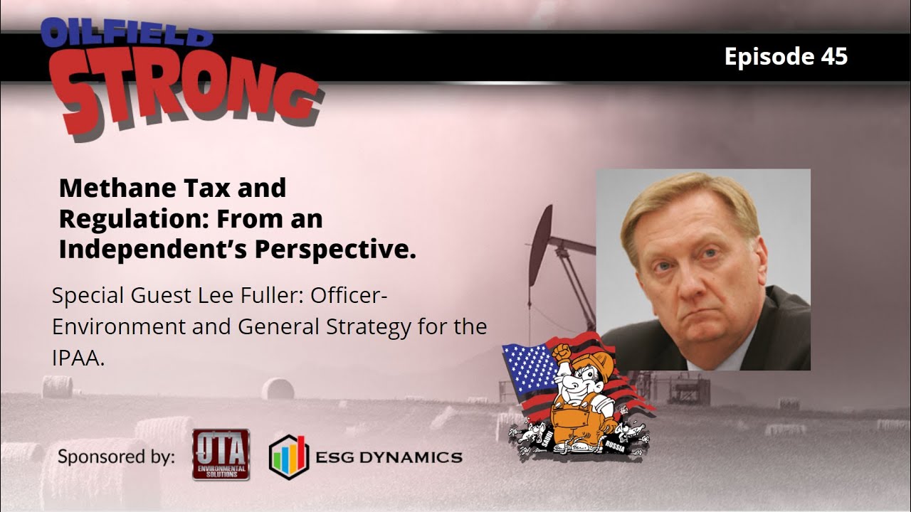 Ep. 45- Methane Tax and Regulation: From an Independent's Perspective ...