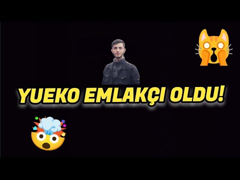 YUEKO EMLAKÇI OLDU!!!😨