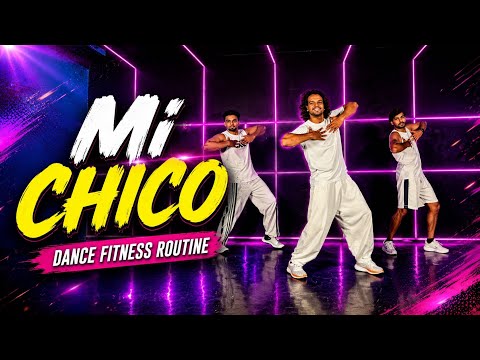 Mi Chico | DJ GOJA X JASON  X MELODY | Dance Fitness Routine #akshayjainchoreography #ajdancefit 