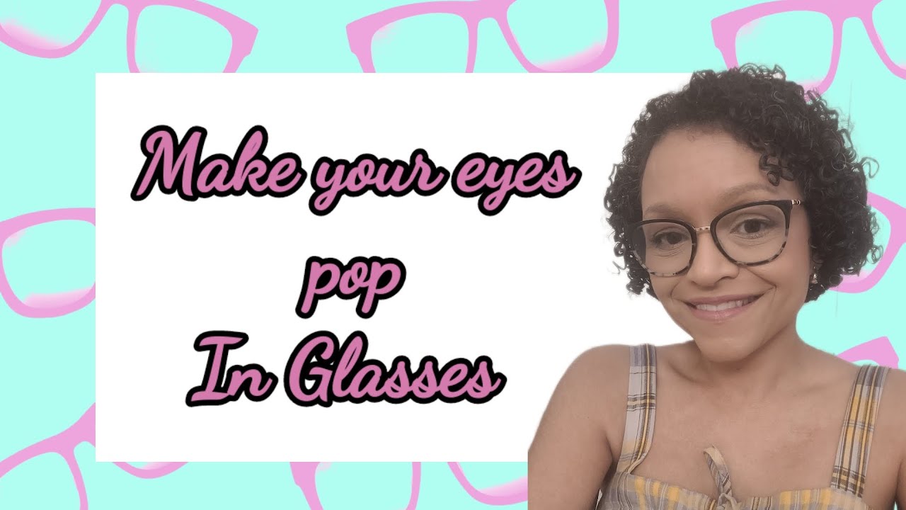 Make your Eyes Pop in Glasses - YouTube