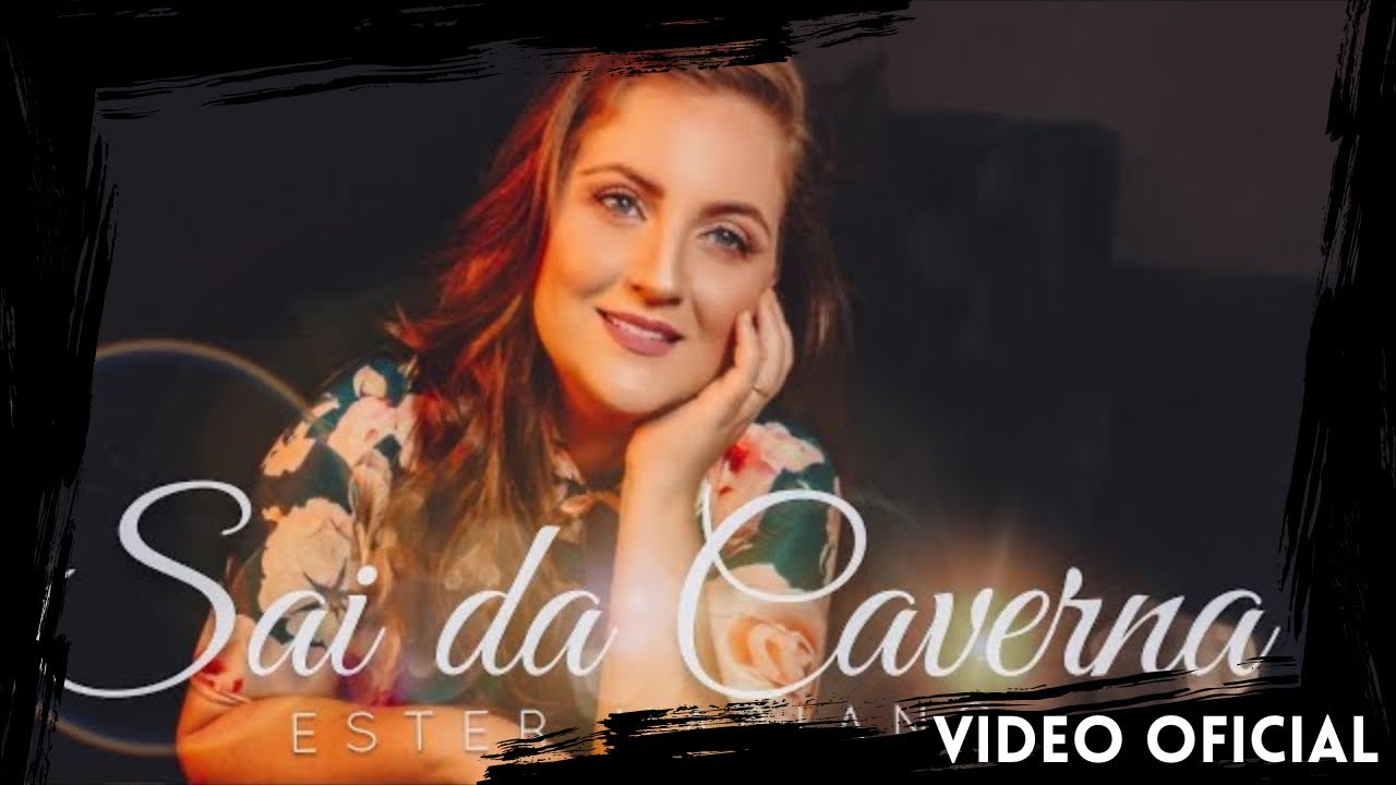 Sai da caverna | Ester Mariano | Vídeo lyric Oficial ©® - YouTube