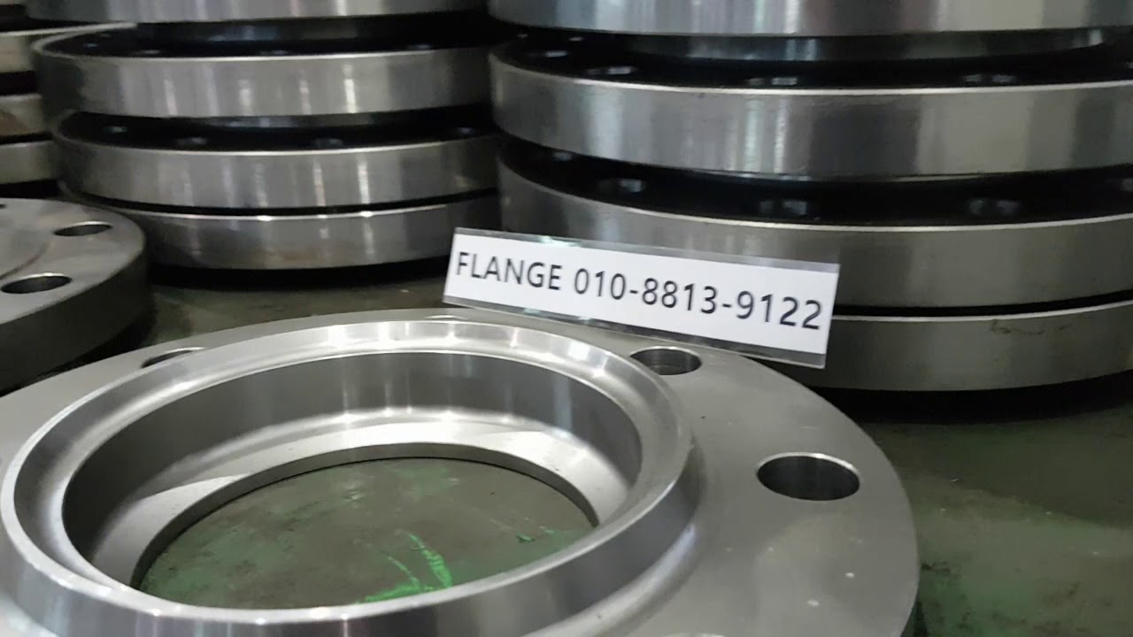 후렌지,프랜지,프렌지,flange,SS400,SF440A,SUS304,SUS316,A304L,316L - YouTube
