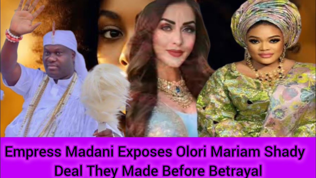 Empress Madani Exposes Olori Mariam Shady Deal They Made Before Betrayal - YouTube
