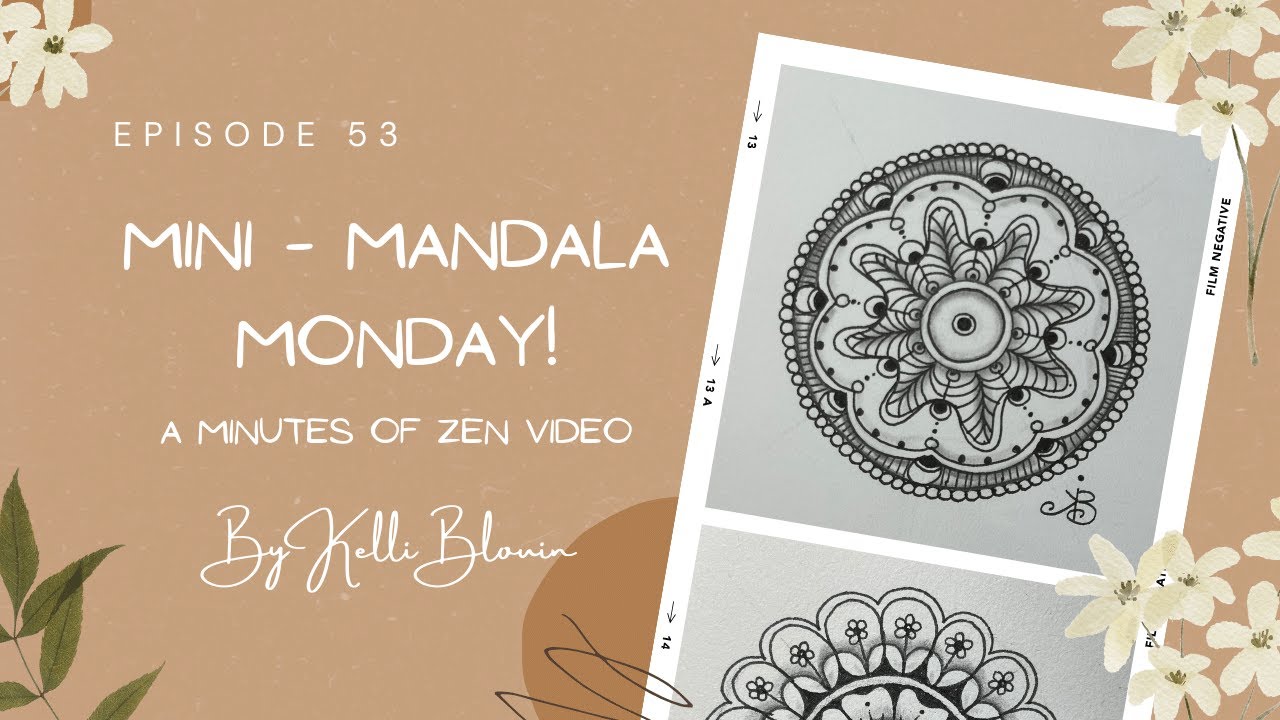 Minutes of Zen ~ Mini-Mandala Monday! Episode 53. - YouTube