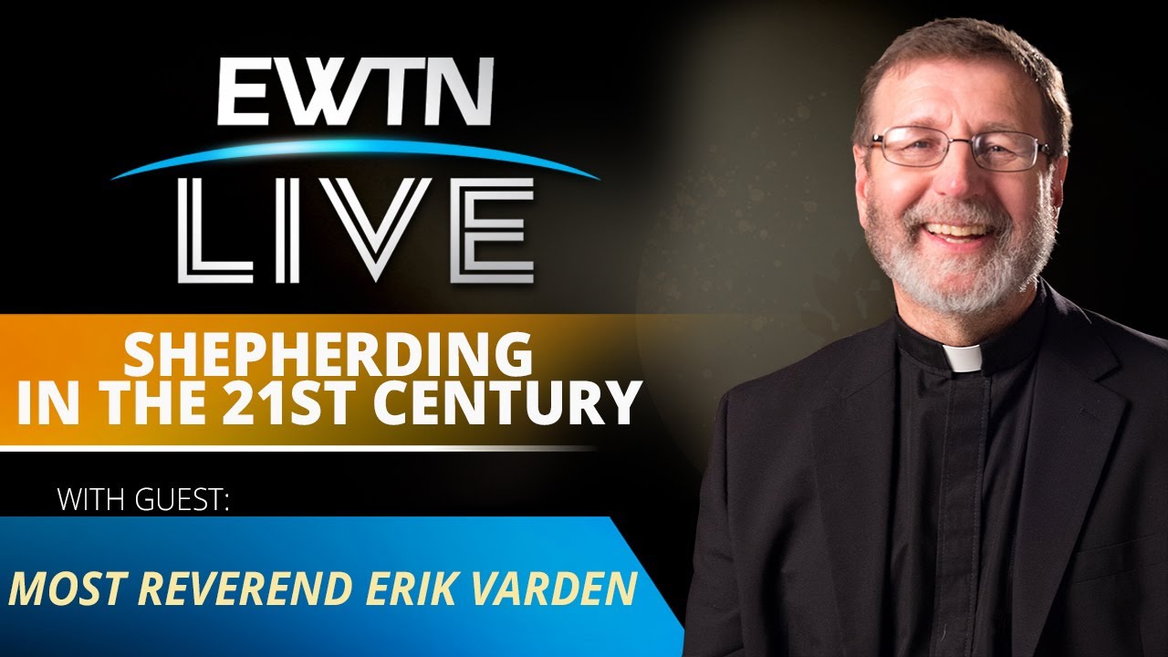 EWTN LIVE - 2023-08-30 - BISHOP ERIK VARDEN, OSCO - YouTube