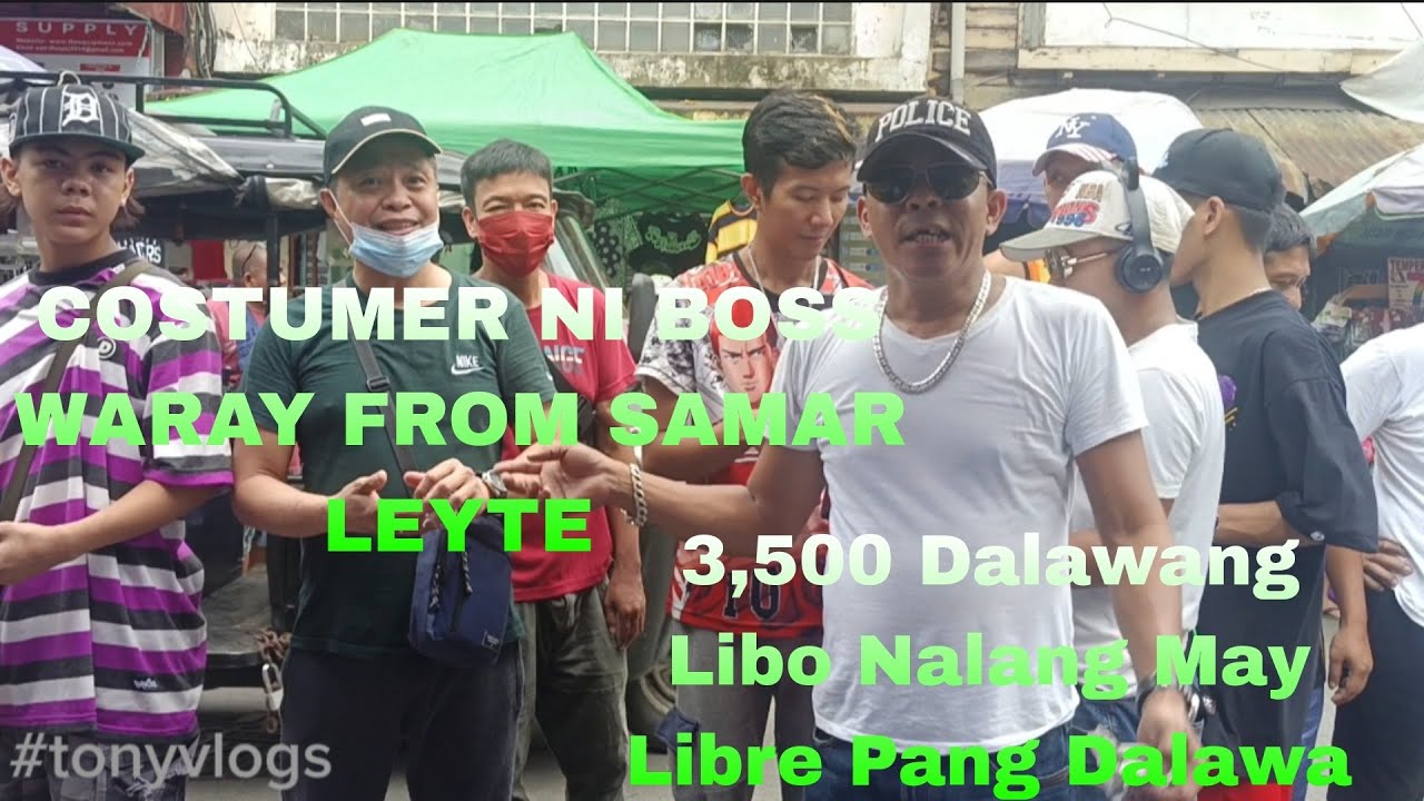COSTUMER NI BOSS WARAY FROM SAMAR LEYTE 3,500 DALAWANG LIBO NALANG MAY ...