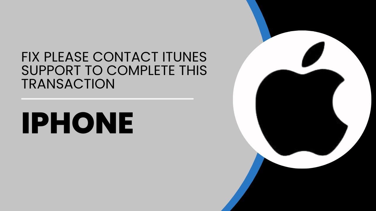 How To Fix Please Contact iTunes Support To Complete This Transaction ...