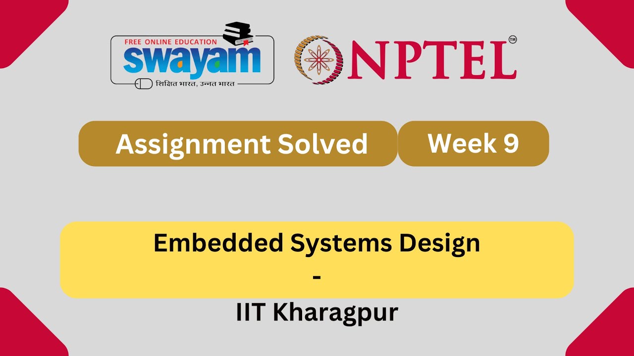 Embedded Systems Design Week 9 | NPTEL ANSWERS 2025 | #nptel2025 # ...
