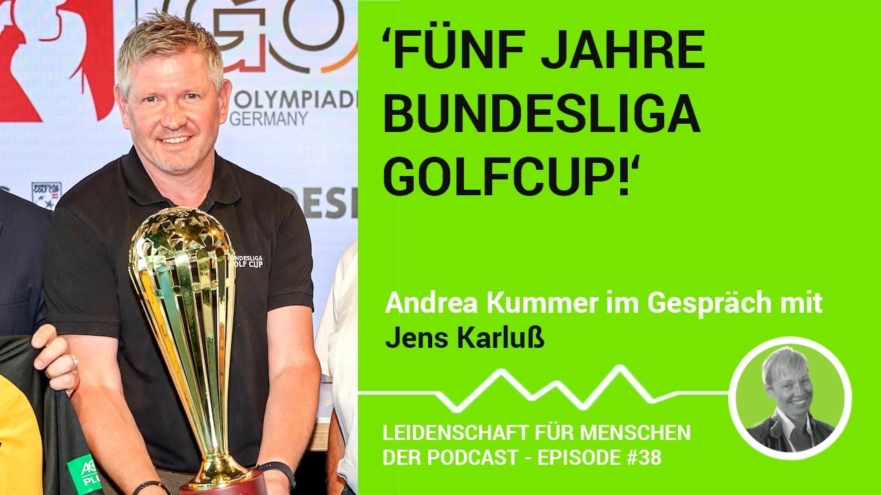 #38 – Jens Karluß - Bundesliga Golf Cup: Vorwärts kommst du nur mit ...